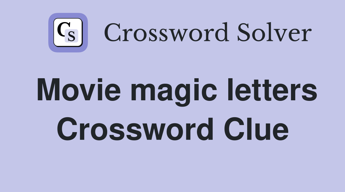 Movie magic letters - Crossword Clue Answers - Crossword Solver
